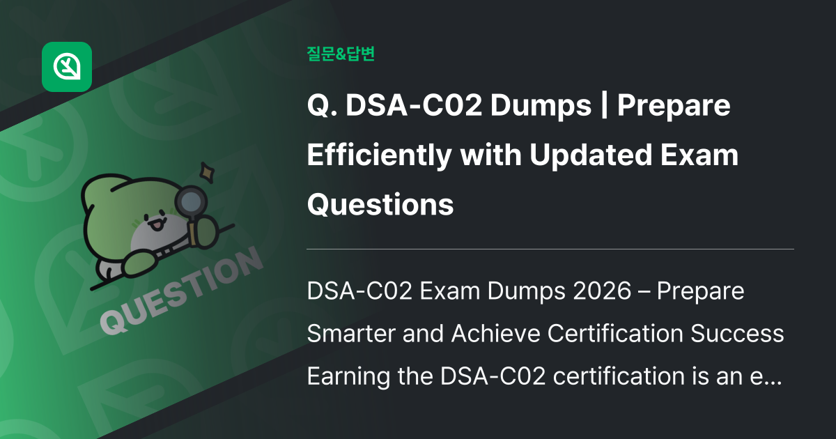 DSA-C02 Dumps | Prepare Efficiently ... - 인프런 | 커뮤니티 질문&답변