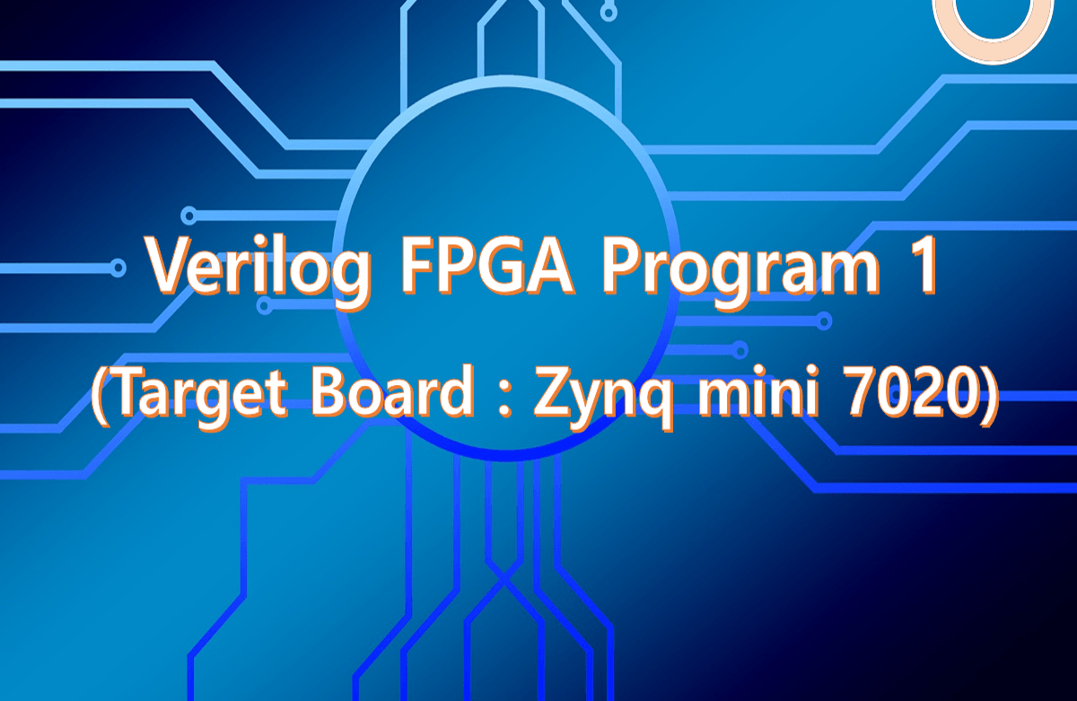 I2C Controller 구현 - 3 | Verilog FPGA Program 1 (Zynq mini 7020)