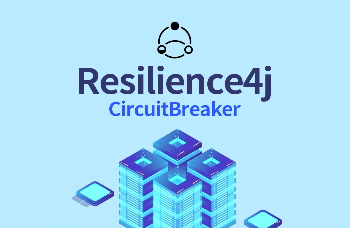 Resilience4j 소개 | 장애 없는 서비스를 만들기 위한 Resilience4j - CircuitBreaker